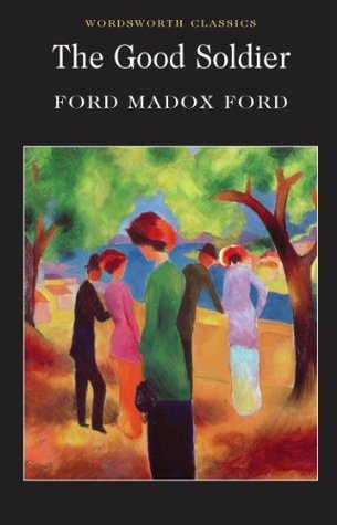 The Good Soldier (Wordsworth Classics) by Ford Madox Ford | Goodreads