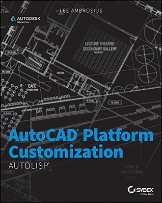 AutoCAD Platform Customization: AutoLISP by Lee Ambrosius | Goodreads