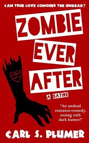 ZOMBIE EVER AFTER: An Undead Zombie Romance, Oozing With Dark Humor: by ...