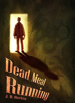 Dead Meat Running by J.H. Dierking | Goodreads