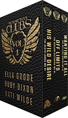 Motorcycle Clubs Volume #1 Box Set by Ella Goode | Goodreads