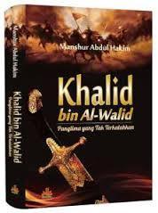 Khalid bin Al-Walid by Manshur Abdul Hakim | Goodreads