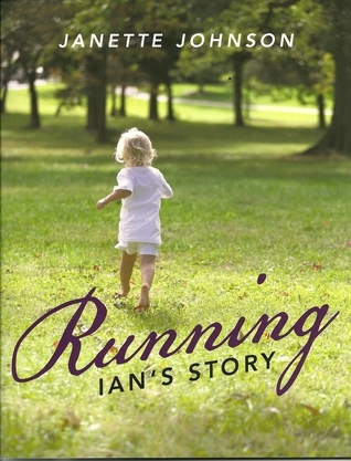Running: Ian's Story by Janette Johnson | Goodreads