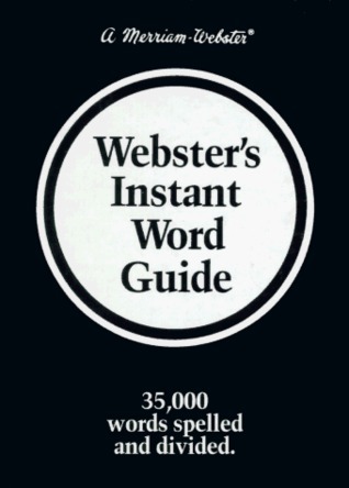 Websters Instant Word Guide by Merriam-Webster | Goodreads