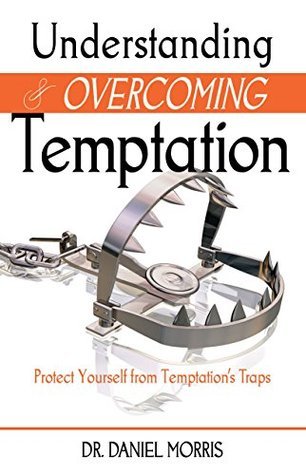 Understanding and Overcoming Temptation: Protect Yourself from ...