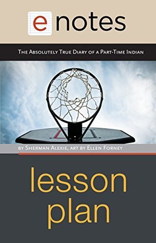 The Absolutely True Diary of a Part-Time Indian Lesson Plan by eNotes ...