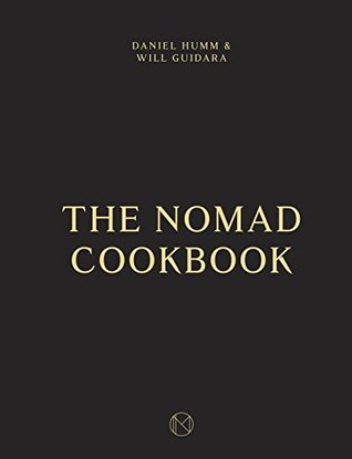 The NoMad Cookbook by Daniel Humm | Goodreads