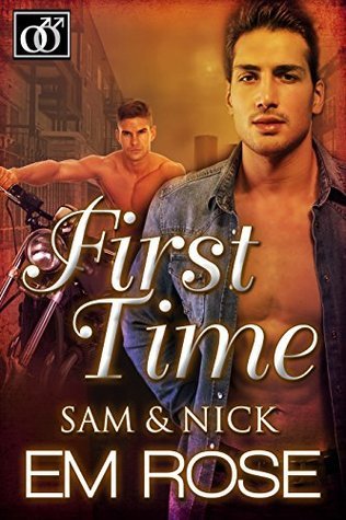 First Time Sam & Nick by E.M. Rose | Goodreads
