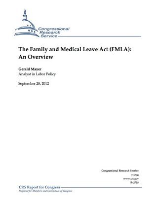 The Family and Medical Leave Act (FMLA): An Overview by Gerald Mayer ...