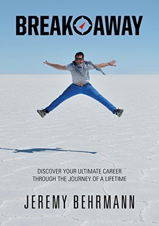 Breakaway: Discover your ultimate career through the journey of a ...