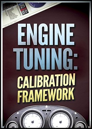 Engine Tuning: Calibration Framework by Greg Banish | Goodreads