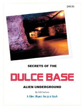 Secrets of the Dulce Base: Alien Underground, Abduction, Genetic ...