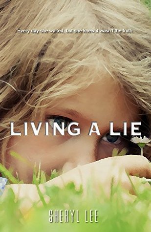 Living a Lie by Sheryl Lee | Goodreads