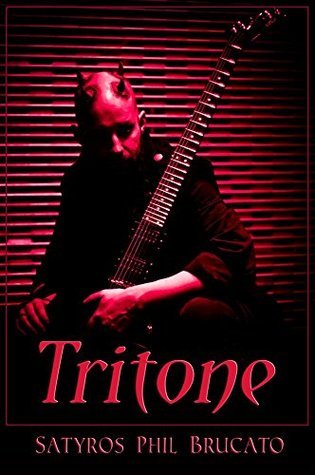 Tritone: Tales of Musical Weirdness by Satyros Phil Brucato | Goodreads