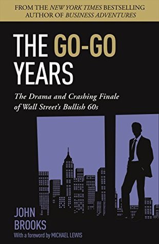 The Go-Go Years: The Drama and Crashing Finale of Wall Street's Bullish ...