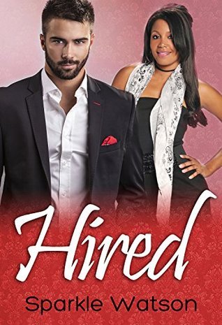 Hired (Hired Romance #1) by Sparkle Watson | Goodreads