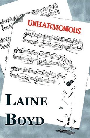 Unharmonious by Laine Boyd | Goodreads