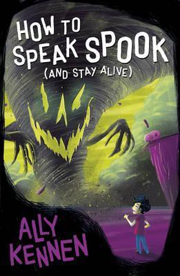 How to Speak Spook (and Stay Alive) by Ally Kennen | Goodreads