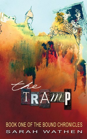 The Tramp (The Bound Chronicles, #1) by Sarah Wathen | Goodreads