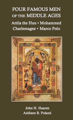 Four Famous Men of the Middle Ages: Attilla the Hun, Mohammed ...