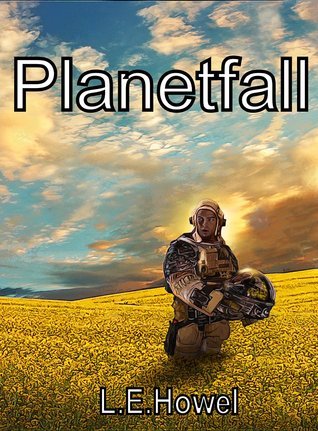 Planetfall (Planetfall, #1) by L.E. Howel | Goodreads