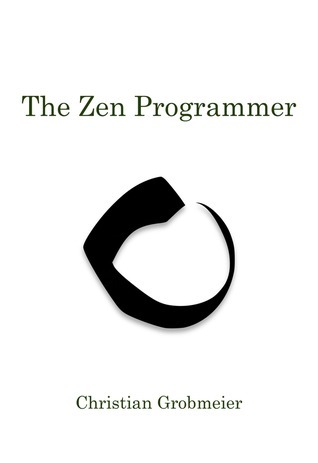 The Zen Programmer by Christian Grobmeier | Goodreads