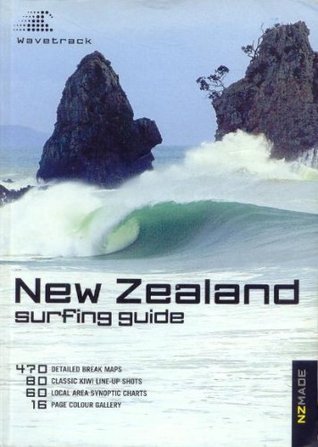 New Zealand Surfing Guide by Peter B Morse | Goodreads