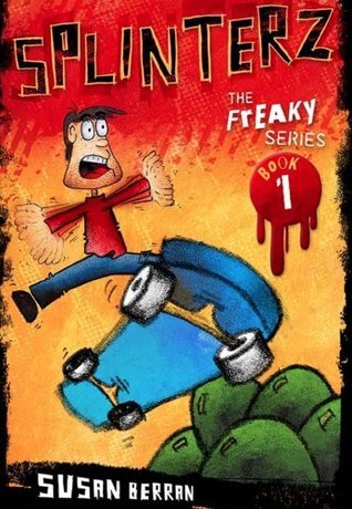 Splinterz (The Freaky Series, #1) by Susan Berran | Goodreads