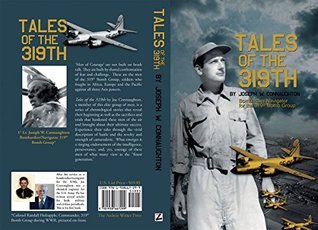 Tales of the 319th: The WWII Accounts of Courageous Aviators in a ...