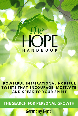 The Hope Handbook by Germany Kent | Goodreads