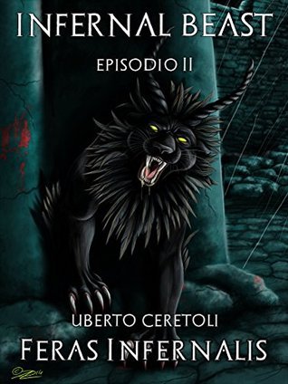 Feras Infernalis (Infernal Beast Vol. 2) by Uberto Ceretoli | Goodreads