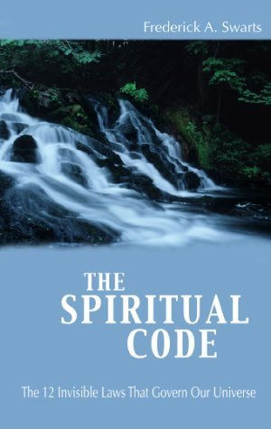 The Spiritual Code : The 12 Invisible Laws That Govern Our Universe by ...
