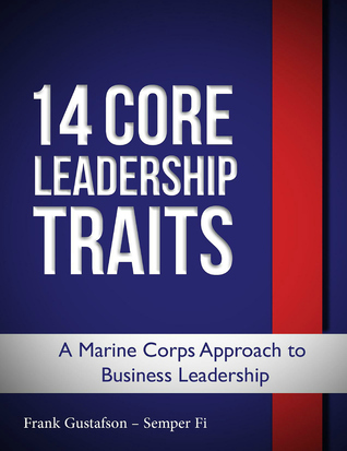 14 Core Leadership Traits, a Marine Corps Approach to Business ...