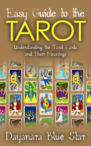 Easy Guide to the Tarot by Dayanara Blue Star | Goodreads