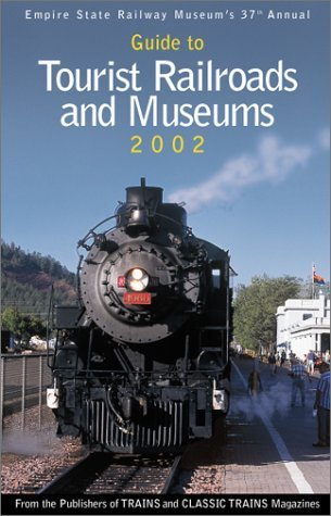 Guide to Tourist Railroads and Museums, 2002 by Kalmbach Publishing ...