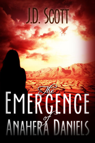 The Emergence of Anahera Daniels by J.D. Scott | Goodreads