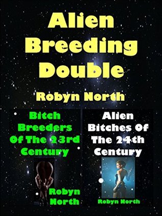 Alien Breeding Double by Robyn Amy North | Goodreads