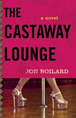 The Castaway Lounge by Jon Boilard | Goodreads
