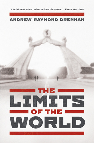 The Limits Of The World by Andrew Raymond Drennan | Goodreads