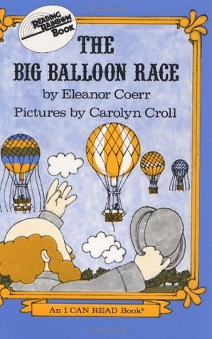 The Big Balloon Race (I Can Read Level 3) by Eleanor Coerr | Goodreads