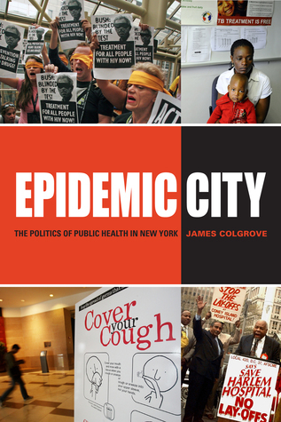 Epidemic City: The Politics of Public Health in New York by James ...