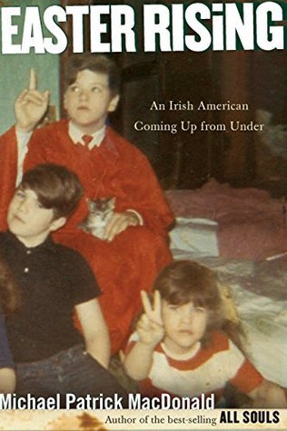 Easter Rising: A Memoir of Roots and Rebellion by Michael Patrick ...