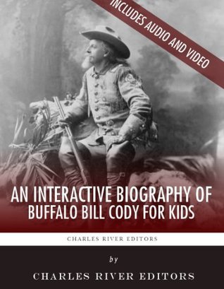 An Interactive Biography of Buffalo Bill Cody for Kids by Charles River ...