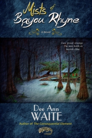 Mists of Bayou Rhyne by Dee Ann Waite | Goodreads