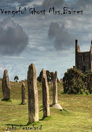 Vengeful Ghost Mrs.Baines by John Peaseland | Goodreads