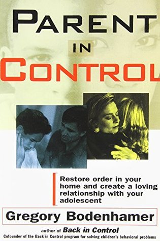 Parent in Control: Restore Order in Your Home and Create a Loving ...