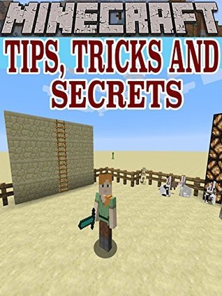MINECRAFT: Minecract Tips, Tricks And Secrets: by Ben Stark | Goodreads