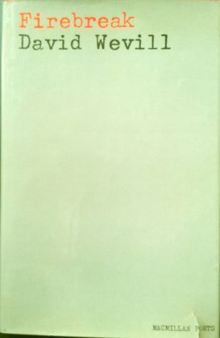 Firebreak: poems by David Wevill | Goodreads
