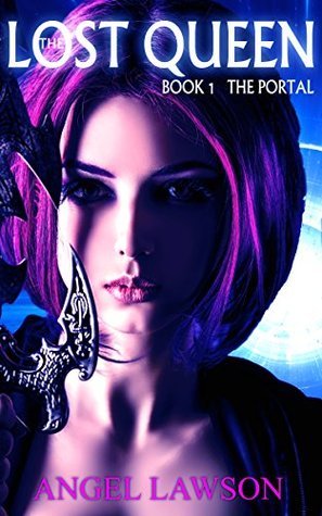 The Portal (The Lost Queen, #1) by Angel Lawson | Goodreads