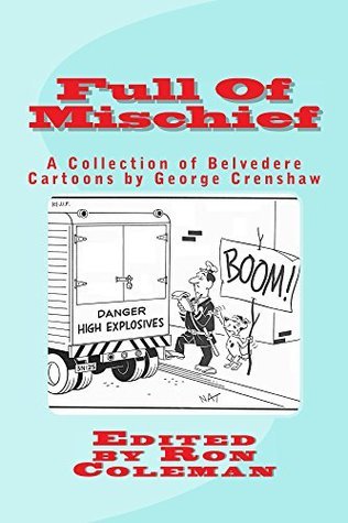 Full Of Mischief: A Collection of Belvedere Cartoons By George Crenshaw ...